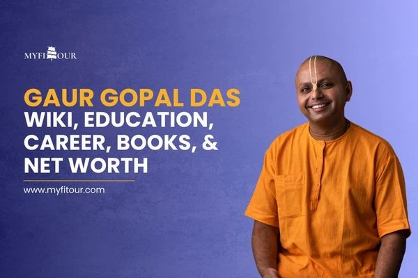 Gaur Gopal Das Wiki - Myfitour
